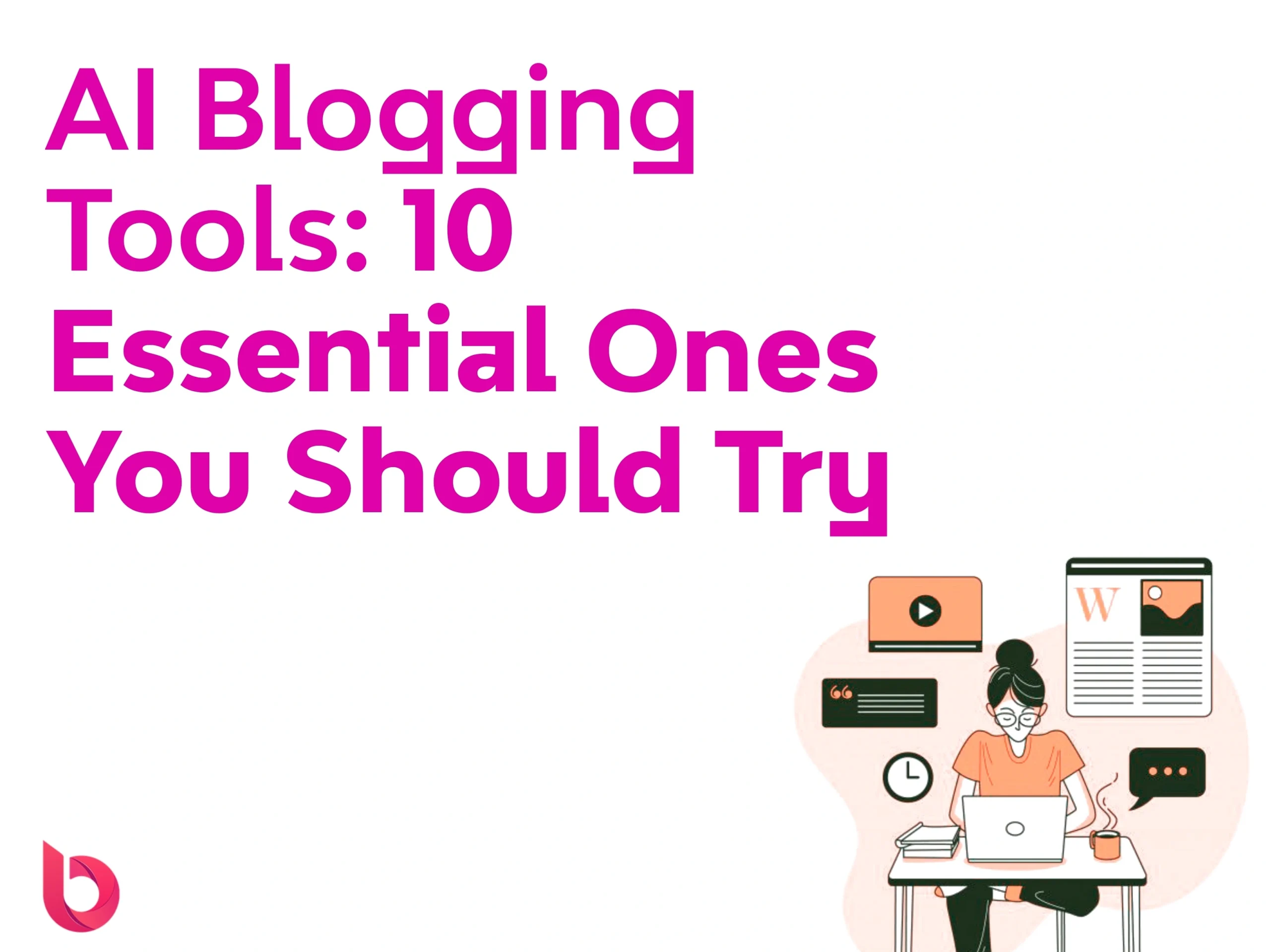 AI Blogging Tools: 10 Essential Ones You Should Try - Blogi Blog